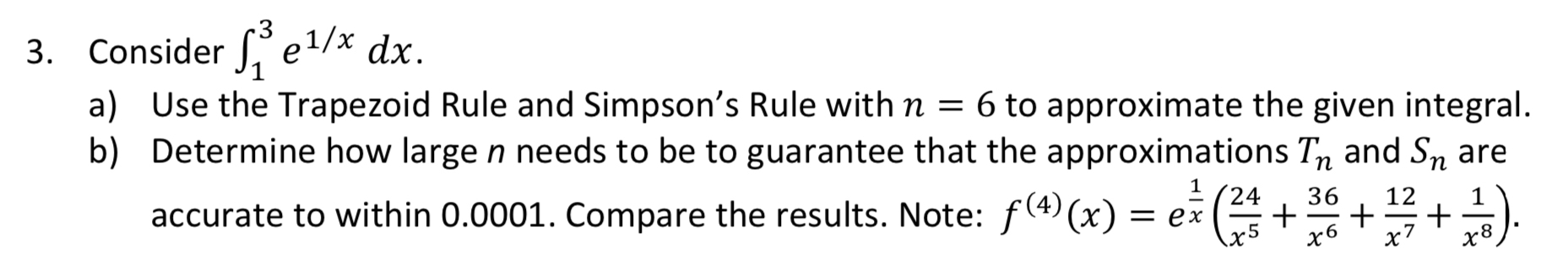 Solved Consider ∫13e1xdx.a) ﻿Use the Trapezoid Rule and | Chegg.com