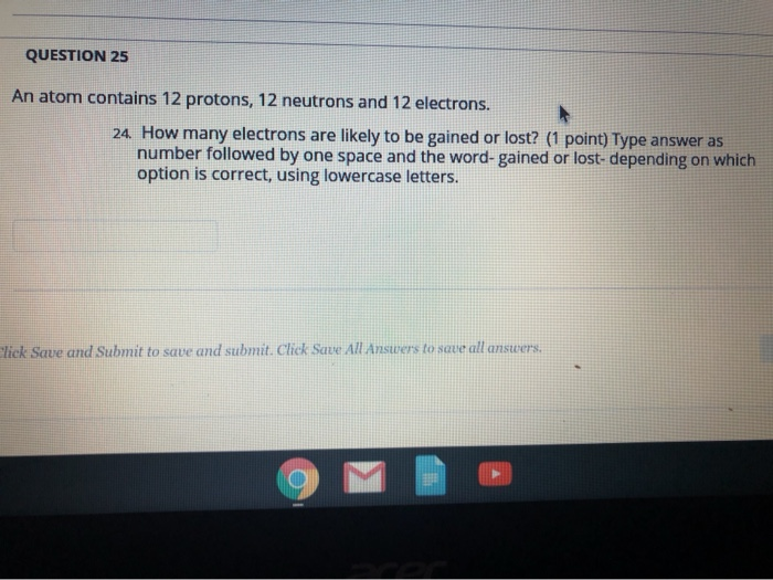 Solved QUESTION 25 An atom contains 12 protons, 12 neutrons | Chegg.com