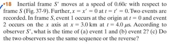 Solved -18 Inertial frame S′ moves at a speed of 0.60c with | Chegg.com