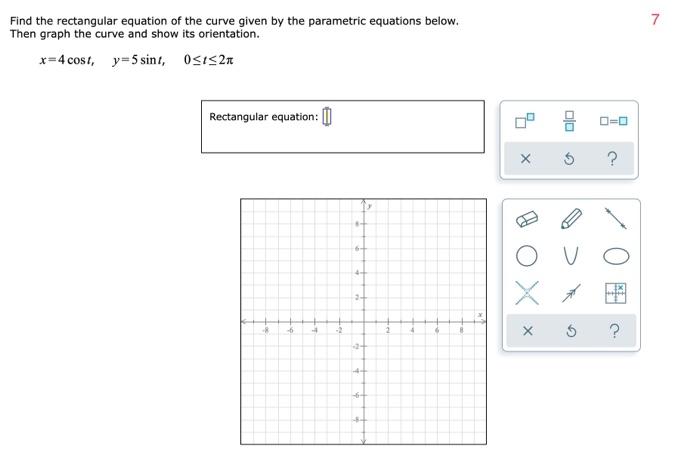 Solved 7 Find the rectangular equation of the curve given by | Chegg.com