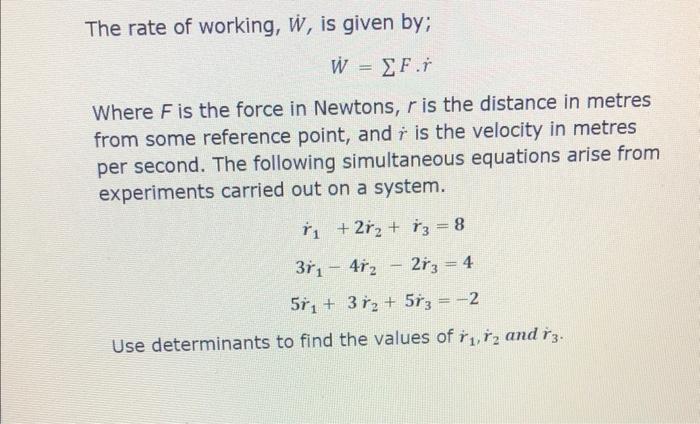 Solved The rate of working, W˙, is given by; W˙=∑F⋅r˙ Where | Chegg.com