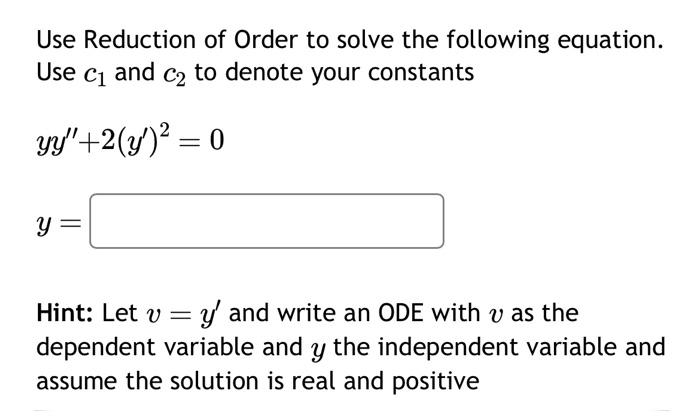 Solved Use Reduction of Order to solve the following | Chegg.com
