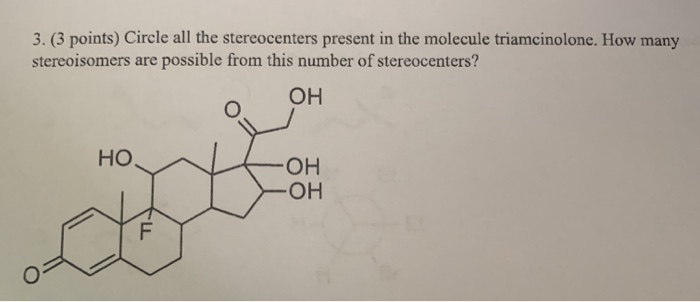 Solved 3. (3 points) Circle all the stereocenters present in | Chegg.com