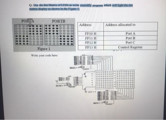 Solved Q: Use the dot Matrix of LEDs to write assembly | Chegg.com