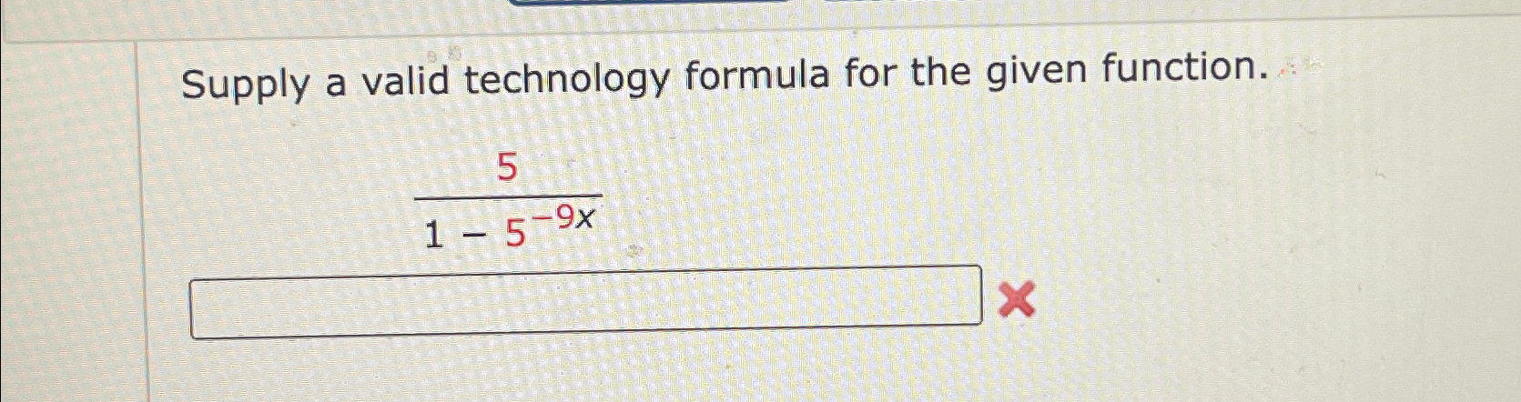 Solved Supply a valid technology formula for the given | Chegg.com