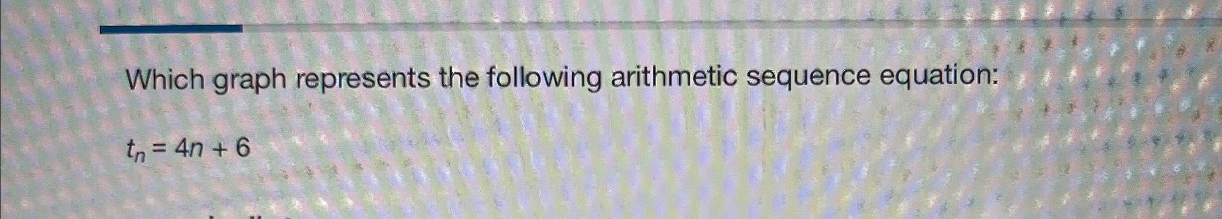 Solved Which graph represents the following arithmetic | Chegg.com