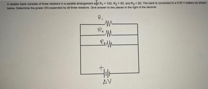 Solved A resistor bank consists of three resistors in a | Chegg.com