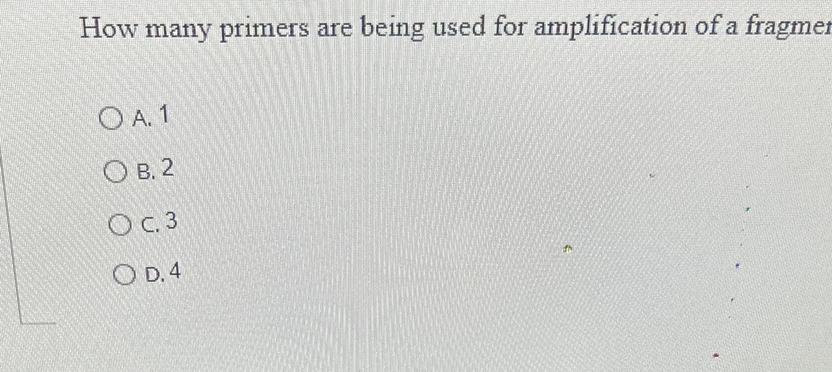 Solved How many primers are being used for amplification of | Chegg.com