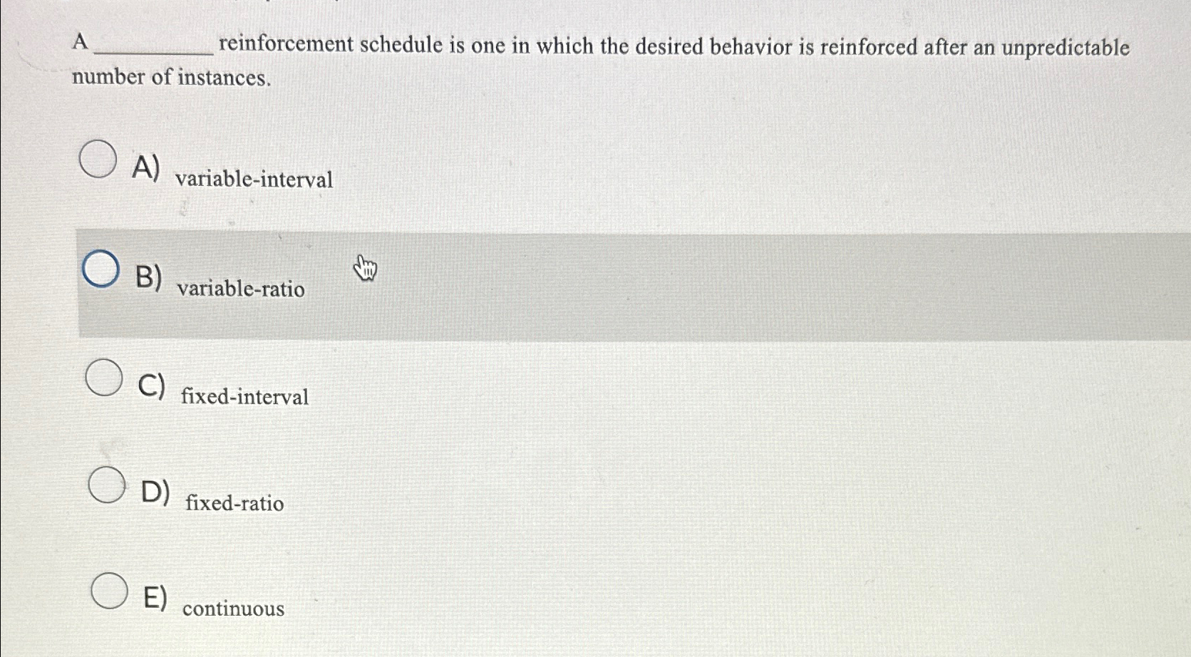 Solved A reinforcement schedule is one in which the desired | Chegg.com