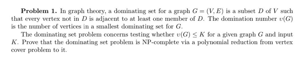 Solved Problem 1. In graph theory, a dominating set for a | Chegg.com