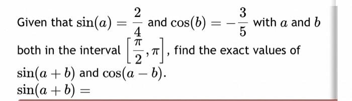 Solved Given that sin(a)=42 and cos(b)=−53 with a and b both | Chegg.com