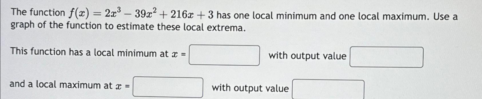 Solved The function f(x)=2x3-39x2+216x+3 ﻿has one local | Chegg.com