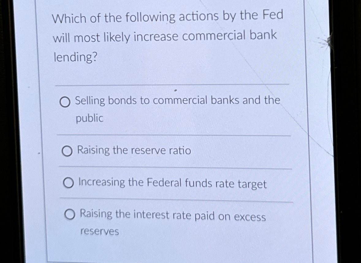 Solved Which of the following actions by the Fed will most | Chegg.com