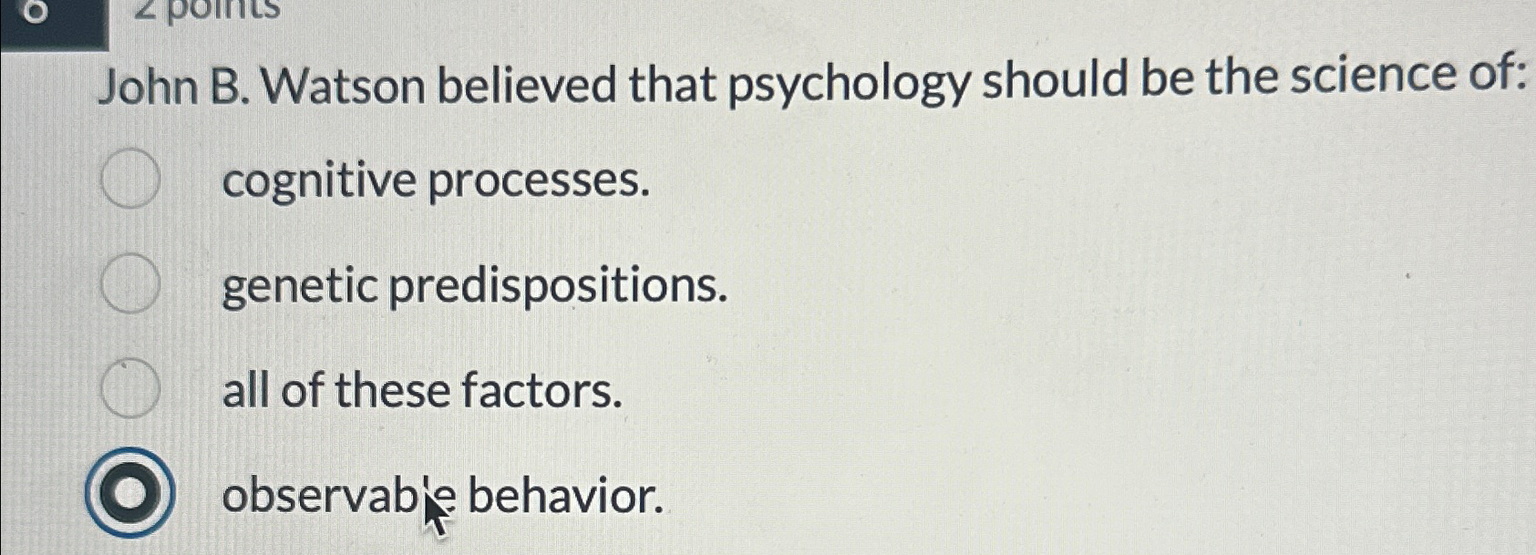 Solved John B. ﻿Watson believed that psychology should be | Chegg.com