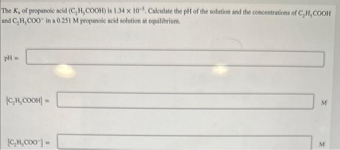 Solved The Kn of propanoic acid (C2H5COOH) is 1.34×10−5. | Chegg.com
