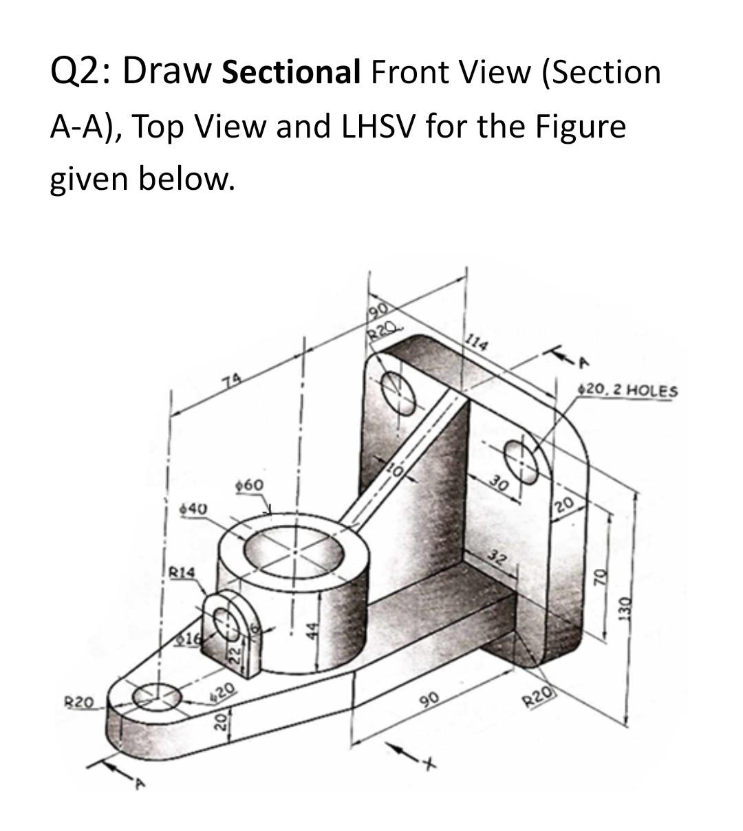 Solved Q2: Draw Sectional Front View (Section A-A), Top View | Chegg.com