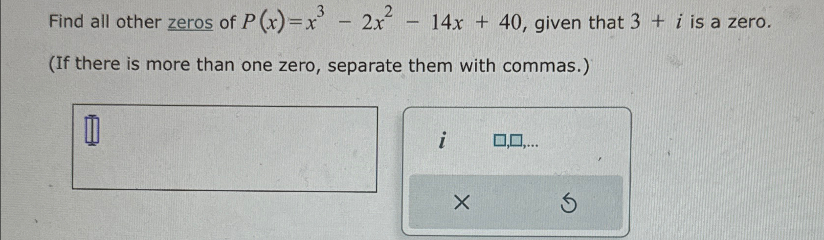 Solved Find all other zeros of P(x)=x3-2x2-14x+40, ﻿given | Chegg.com