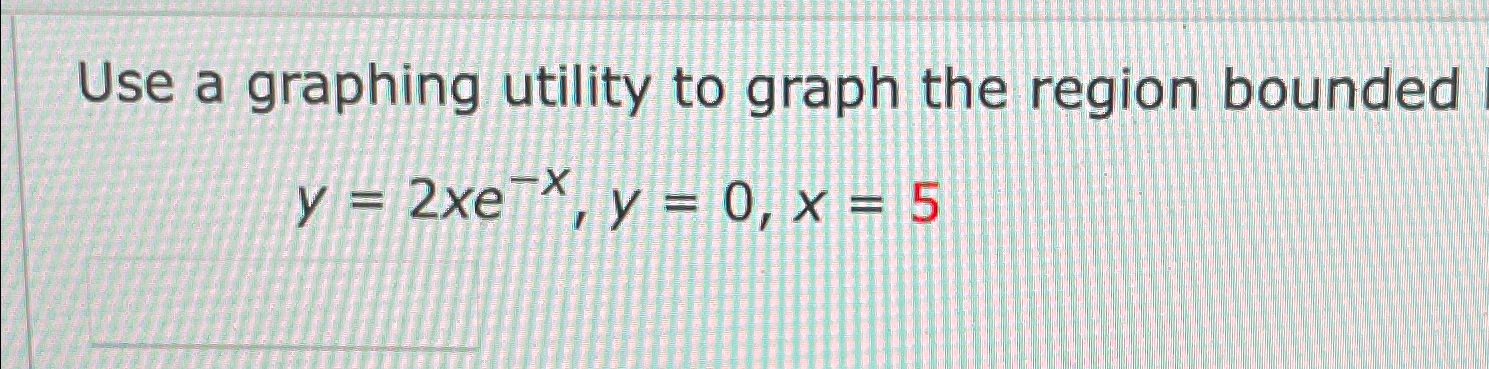 Solved Use a graphing utility to graph the region | Chegg.com