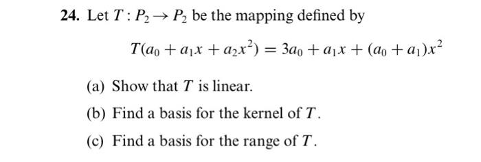 Solved 24. Let T: P2 → P2 be the mapping defined by T(do | Chegg.com
