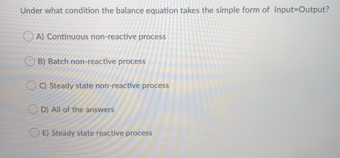 Solved Under what condition the balance equation takes the | Chegg.com