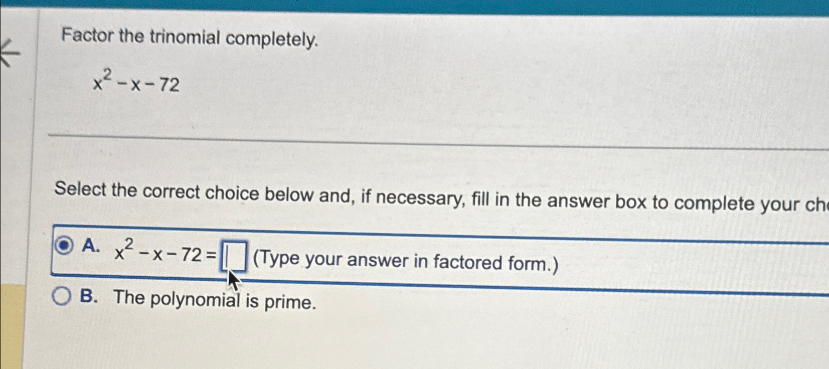 Solved Factor the trinomial completely.x2-x-72Select the | Chegg.com