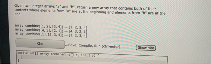 Solved Given two integer arrays “a” and “b”, return a new | Chegg.com