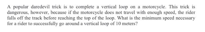 Solved A popular daredevil trick is to complete a vertical | Chegg.com