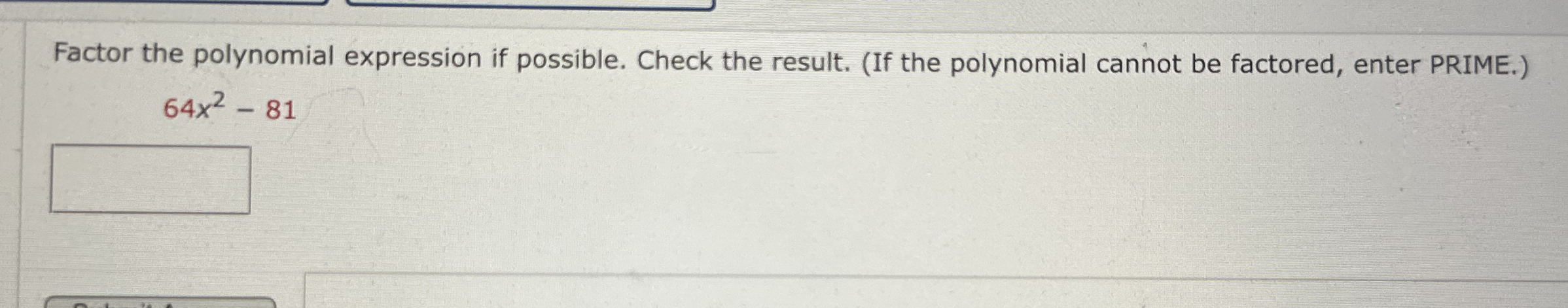 Solved Factor the polynomial expression if possible. Check | Chegg.com