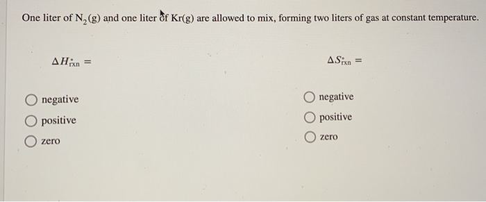 Solved For the given processes, determine if AHixn and ASixn | Chegg.com