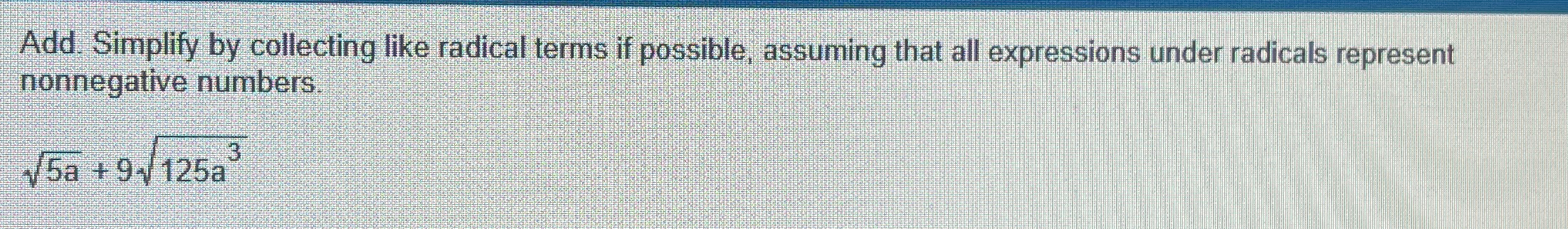 Solved Add. Simplify by collecting like radical terms if | Chegg.com