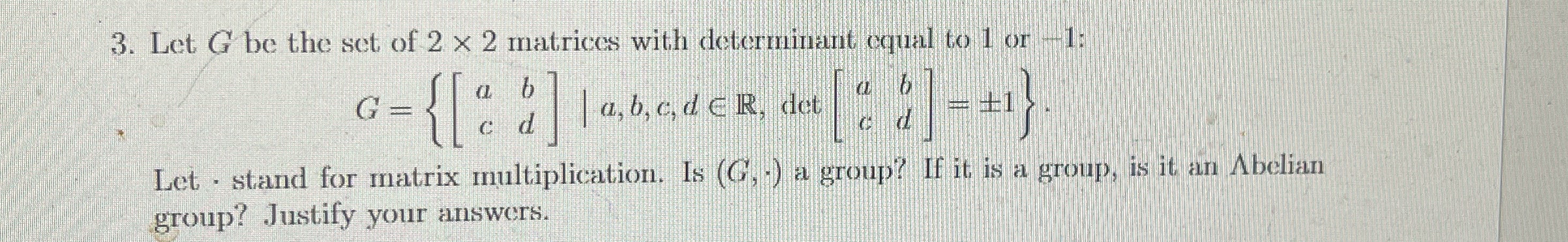 Solved Let G ﻿be the set of 2×2 ﻿matrices with determinant | Chegg.com