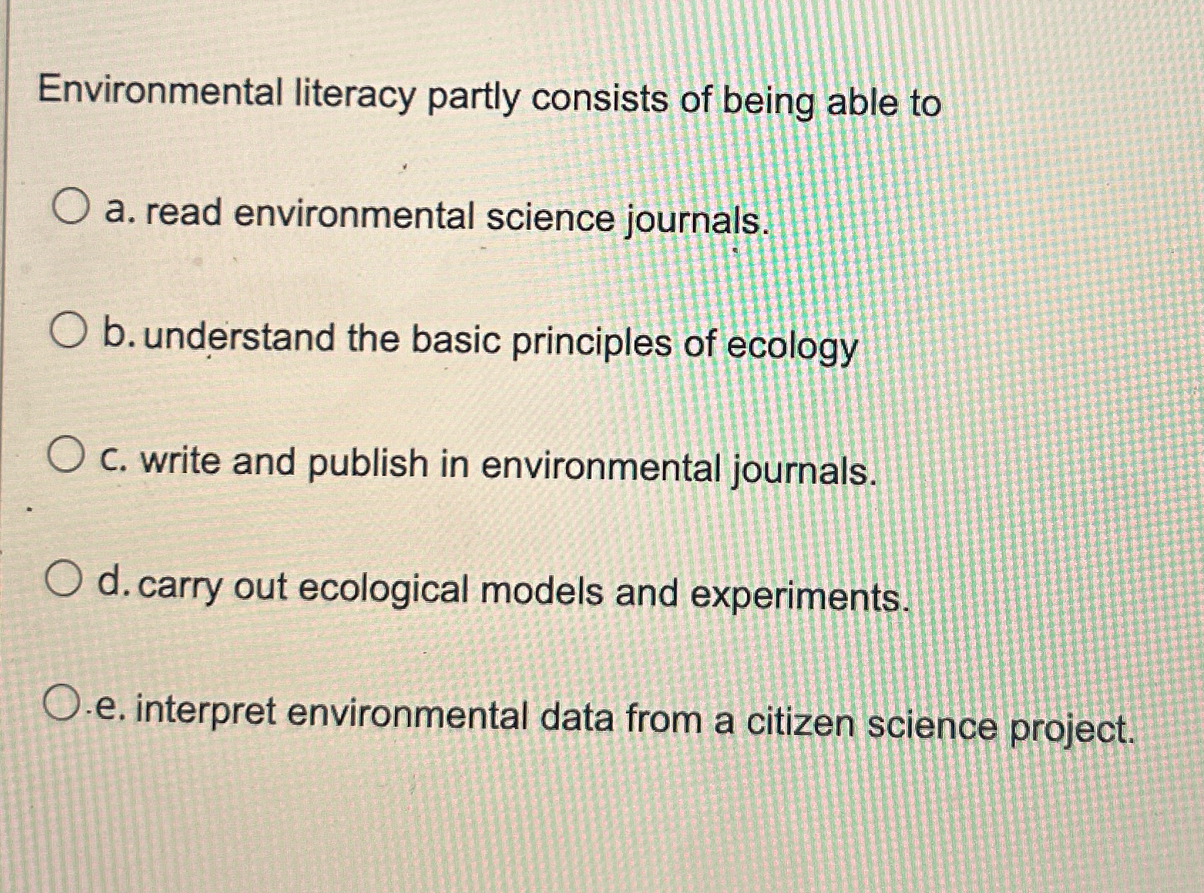 Solved Environmental literacy partly consists of being able | Chegg.com