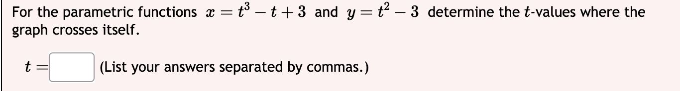 Solved For the parametric functions x=t3-t+3 ﻿and y=t2-3 | Chegg.com