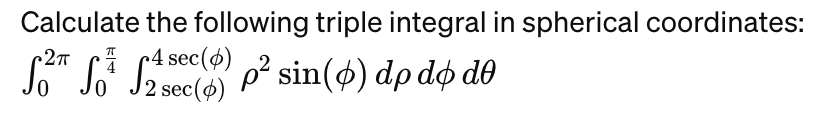Solved Calculate the following triple integral in spherical | Chegg.com