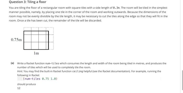 Solved Question 3: Tiling a floor You are tiling the floor | Chegg.com