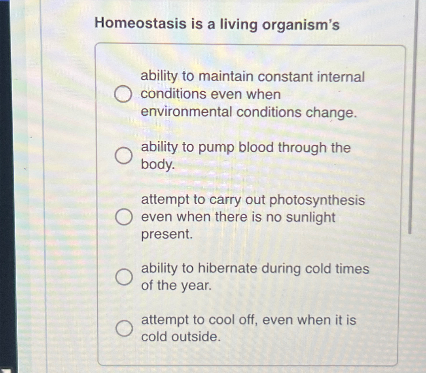Solved Homeostasis is a living organism'sability to maintain | Chegg.com