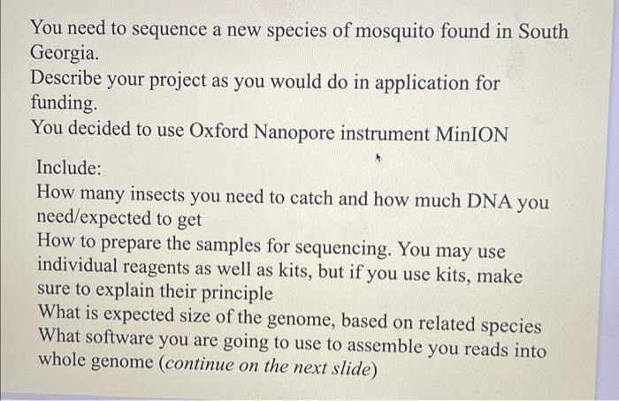 Solved You need to sequence a new species of mosquito found | Chegg.com