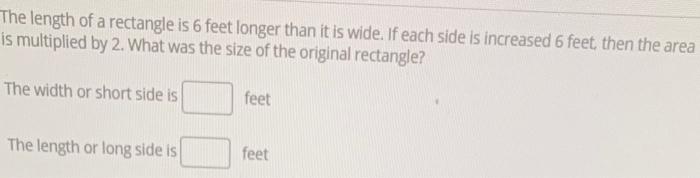 Solved The length of a rectangle is 6 feet longer than it is | Chegg.com