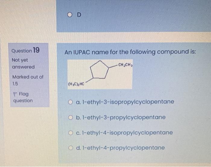 Solved OD Question 19 An IUPAC name for the following | Chegg.com