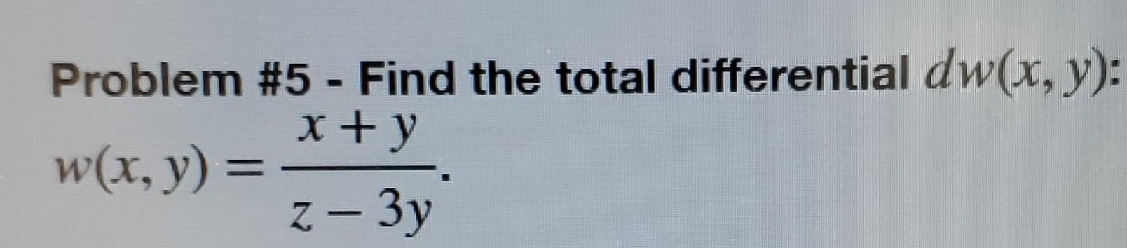 Problem \#5 - Find the total differential dw(x,y) | Chegg.com