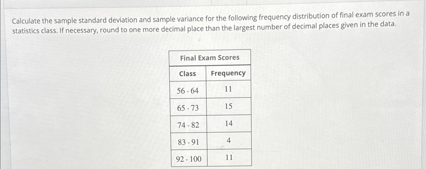 Solved Calculate the sample standard deviation and sample | Chegg.com