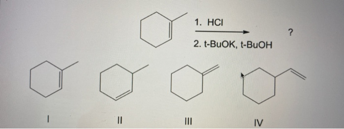 Solved 1. HCI 2. t-BUOK, t-BuOH | Chegg.com