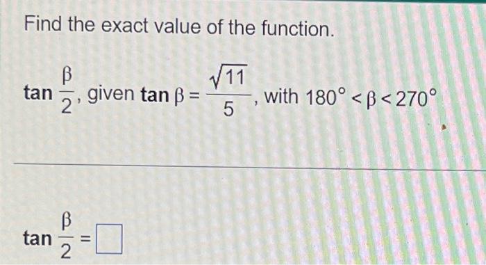Solved Find the exact value of the function. tan2β, given | Chegg.com