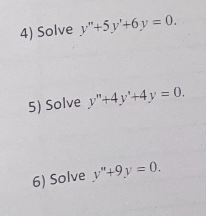 Solved y′′+5y′+6y=0. y′′+4y′+4y=0 y′′+9y=0 | Chegg.com