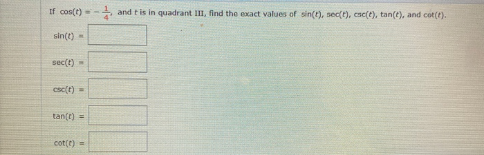 Solved and t is in quadrant III, find the exact values of | Chegg.com