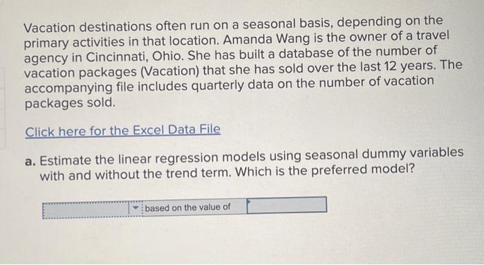 Solved Vacation destinations often run on a seasonal basis, | Chegg.com