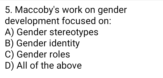 Solved Maccoby's work on gender development focused on:A) | Chegg.com