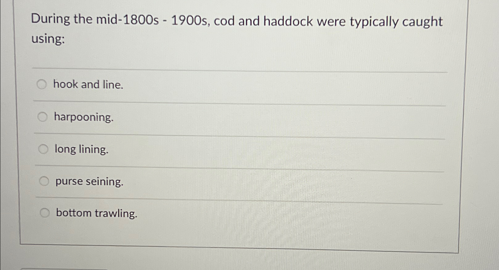 Solved During the mid-1800s - 1900s, ﻿cod and haddock were | Chegg.com