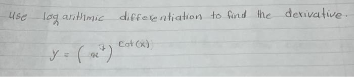 Solved use logarithmic differentiation to find the | Chegg.com