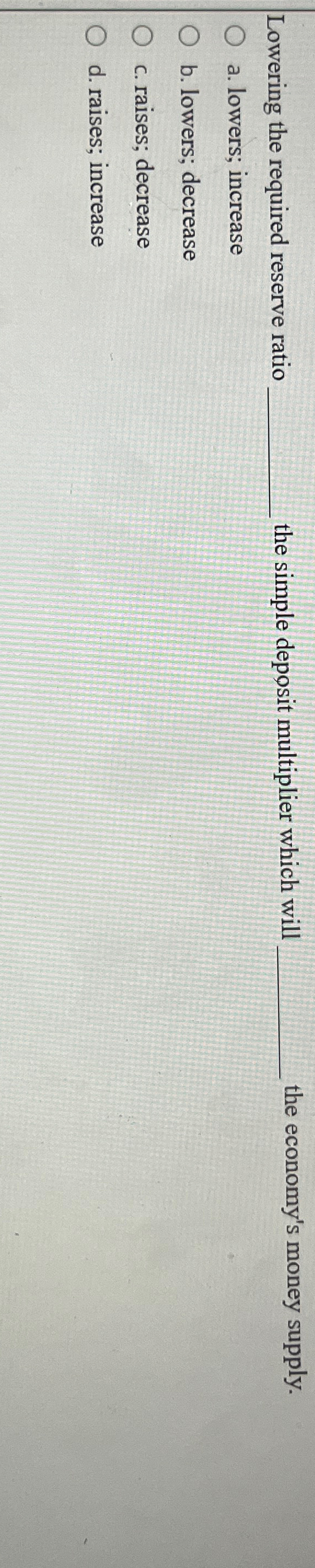 Solved Lowering the required reserve ratio ﻿the simple | Chegg.com